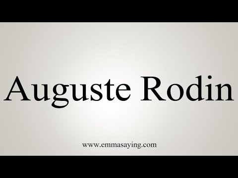 How To Say Auguste Rodin