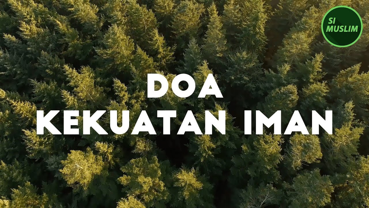 Doa Kekuatan Iman dan Artinya - Kumpulan Doa Islam