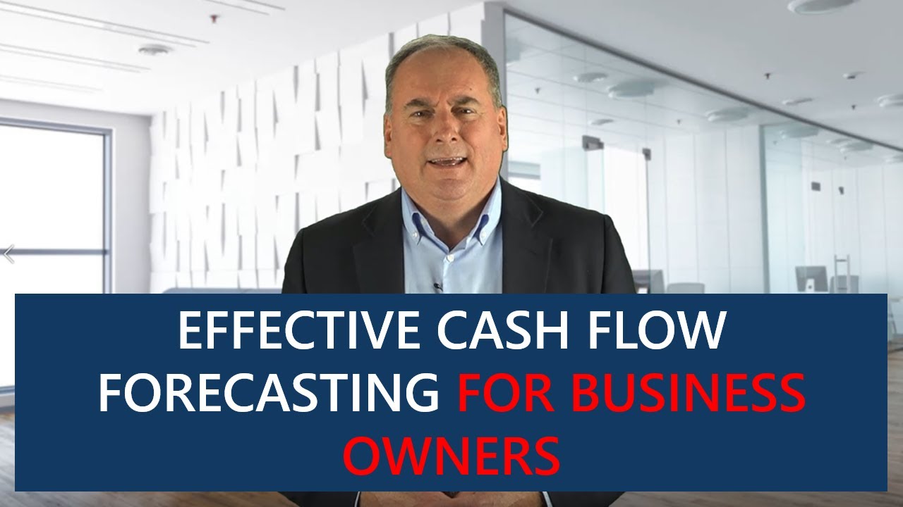 Effective Cash Flow Forecasting for Business Owners