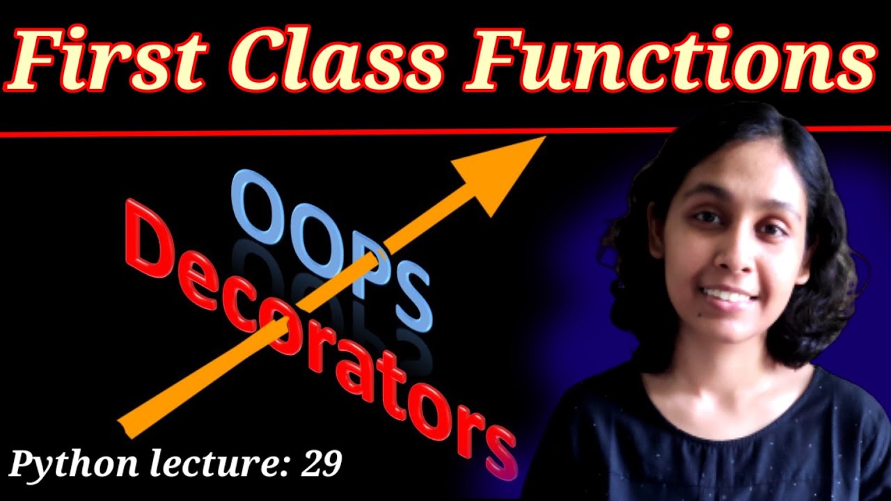 Python Lect 29: First-Class Functions in Python | Decorators Part 1 | Python Tutorials
