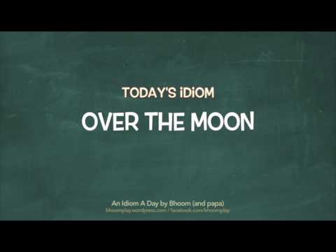 An Idiom A Day : Over the moon | BhoomPlay
