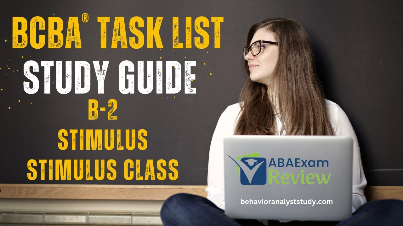 Stimulus and Stimulus Class (B-2) | BCBA® Task List Study Guide + Questions | ABA Exam Review
