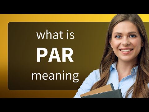 Par • meaning of PAR