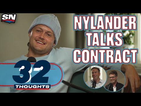 William Nylander Talks Contract Negotiations, Maple Leafs New Signings | 32 Thoughts