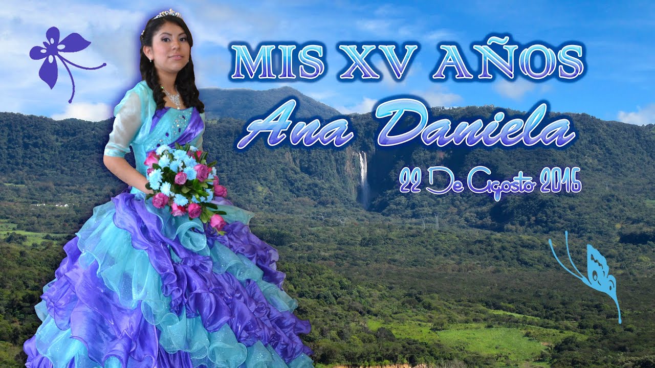 MIS XV AÑOS ANA DANIELA (Video-Clip)