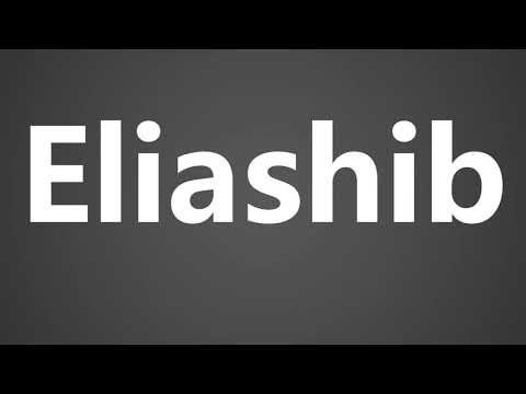 How To Pronounce Eliashib