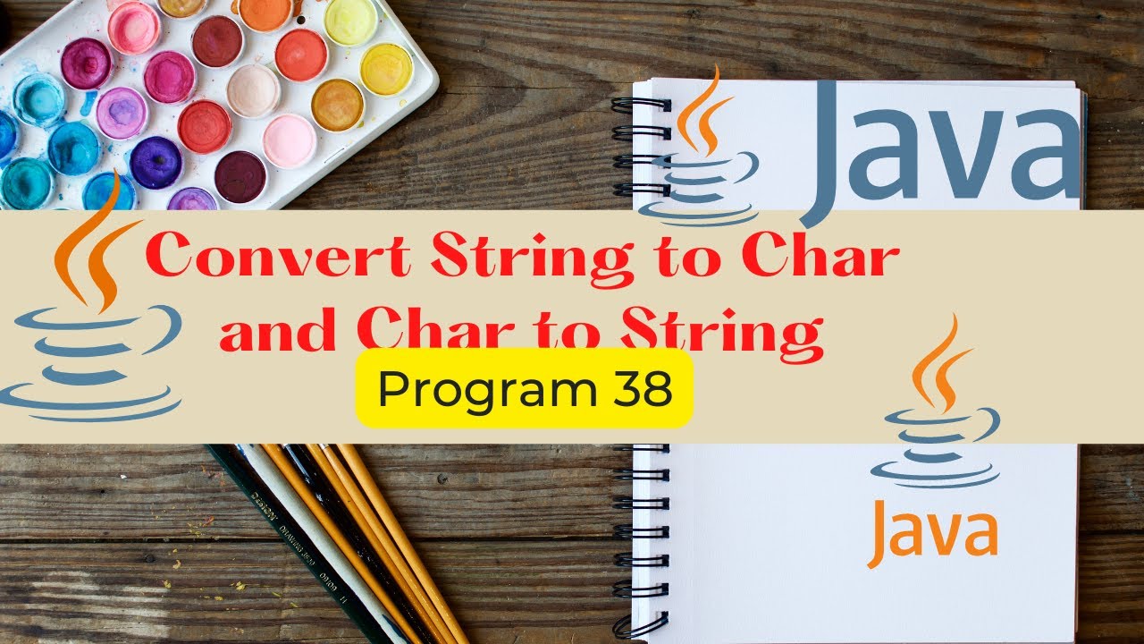 Java Program to Convert String to Character and Character to String | Java