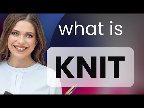 Knit • meaning of KNIT