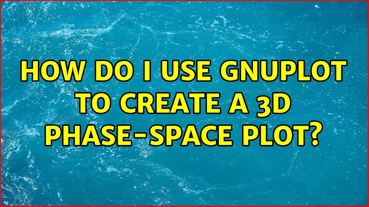 How do I use gnuplot to create a 3d phase-space plot?