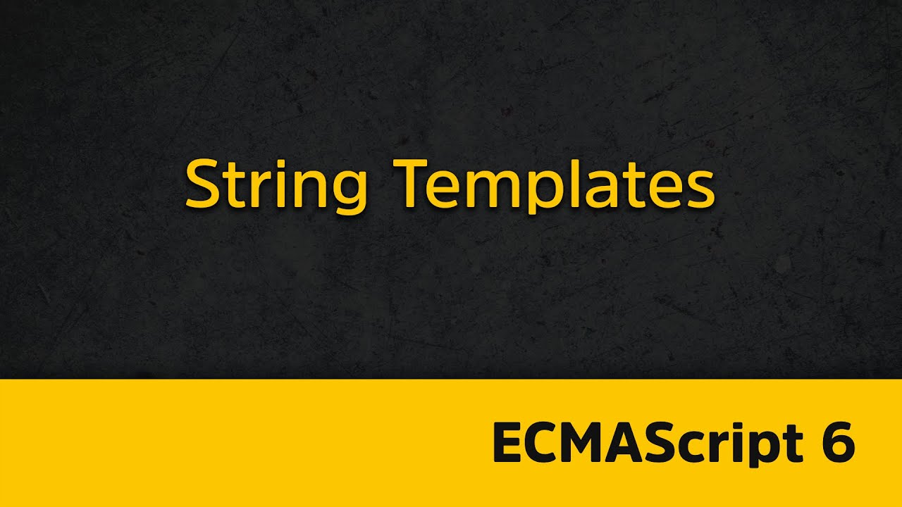 ES6 String Templates | ES6 JavaScript Tutorial