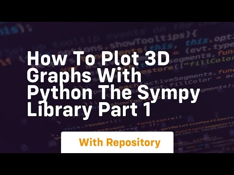 How to plot 3d graphs with python the sympy library part 1
