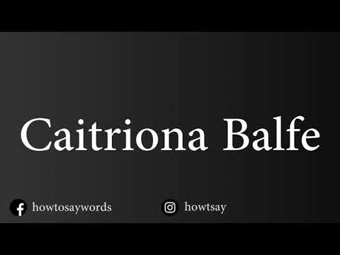 How To Pronounce Caitriona Balfe