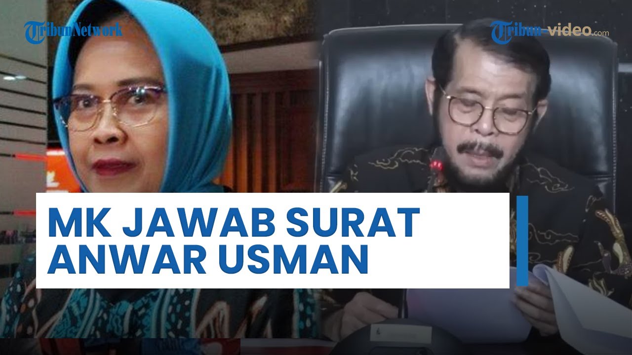 Ajukan Surat Keberatan, MK Jawab Surat Anwar Usman soal Pengangkatan ... Ajukan Surat Keberatan, MK Jawab Surat Anwar Usman soal Pengangkatan ...