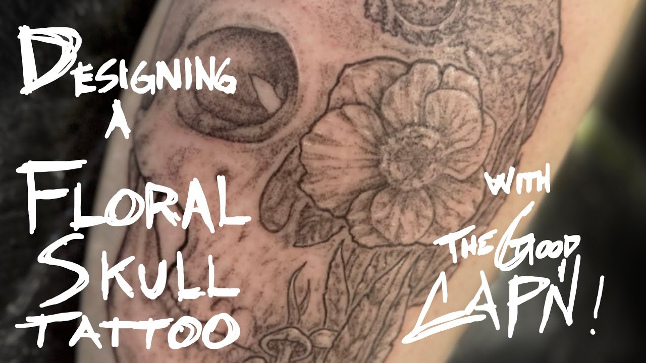 Designing a Floral Skull Tattoo with The Good Cap’n