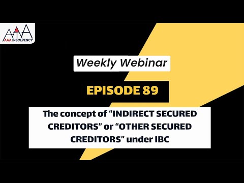 The concept of “INDIRECT SECURED CREDITORS” or “OTHER SECURED CREDITORS” under IBC
