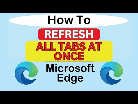 How To Refresh All Tabs At Once Using The Microsoft Edge Web Browser | PC Tutorial
