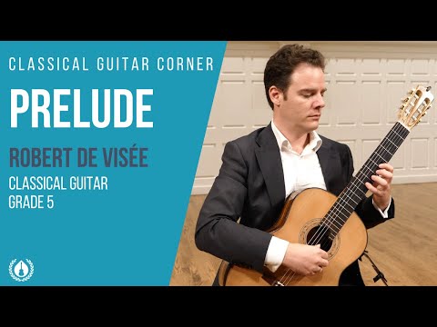 Prelude by Robert de Visée - Grade 5 Repertoire for Classical Guitar