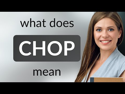 Chop | CHOP meaning