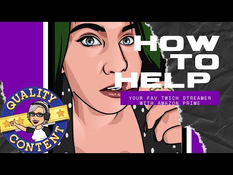 How to help your Fav Twitch Streamer with Amazon Prime