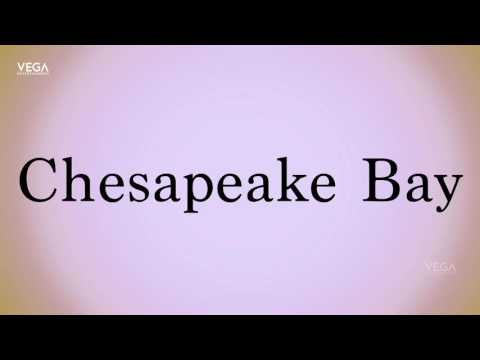How To Pronounce Chesapeake Bay