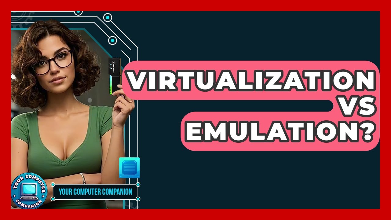 Virtualization Vs Emulation? - Your Computer Companion