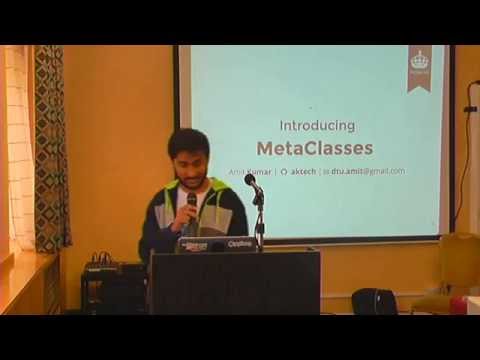 Pycon UK 2016: Introducing MetaClasses - Amit Kumar
