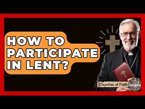 How To Participate In Lent? - Churches Of Faith