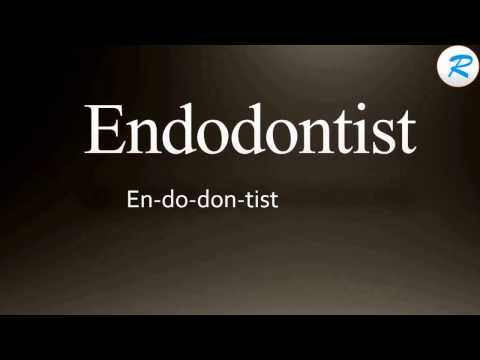 How to pronounce Endodontist