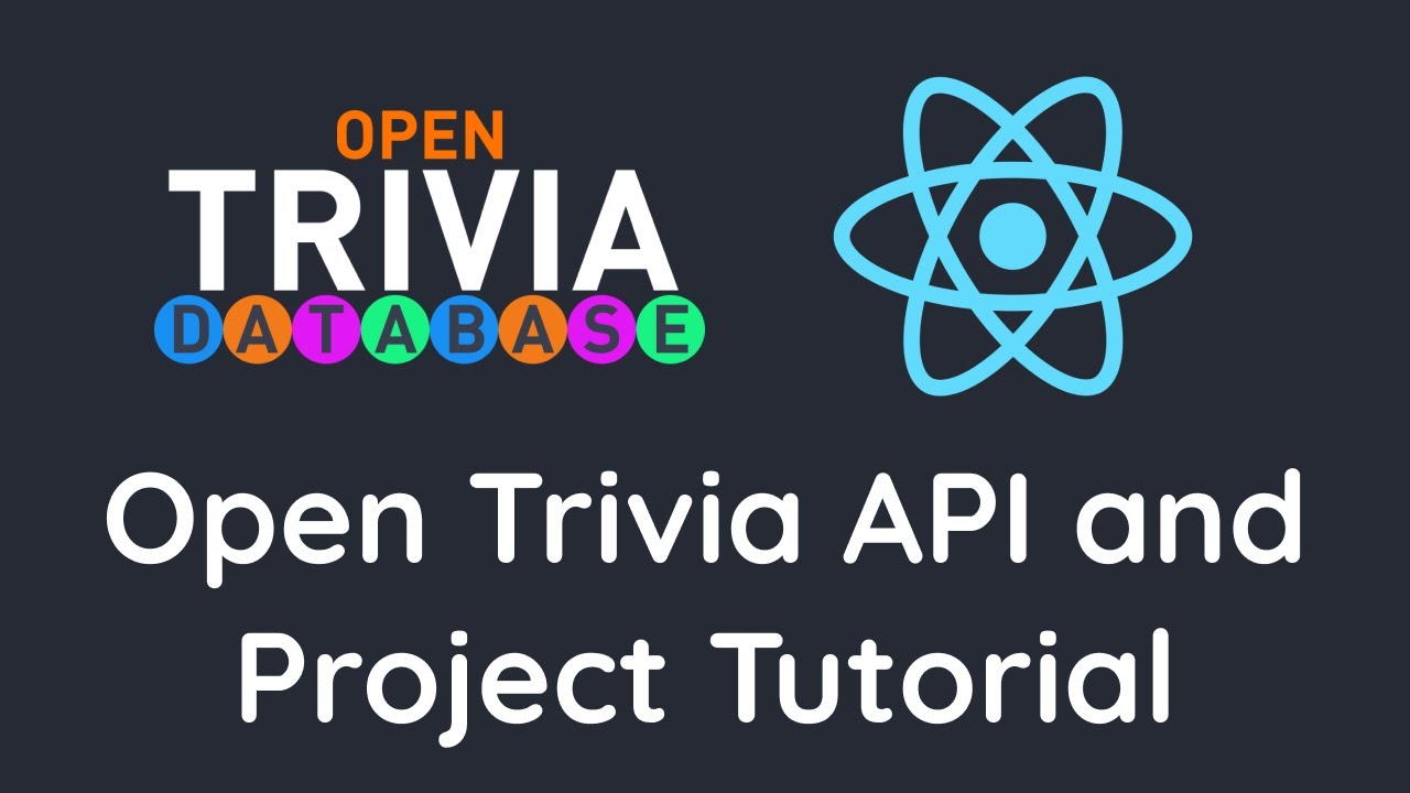Open Trivia API and Project Tutorial | React
