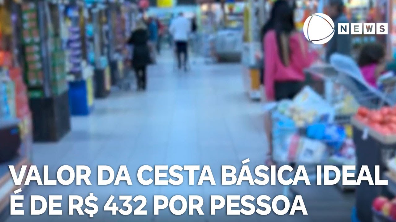 Valor da cesta básica ideal é de R$ 432 por pessoa
