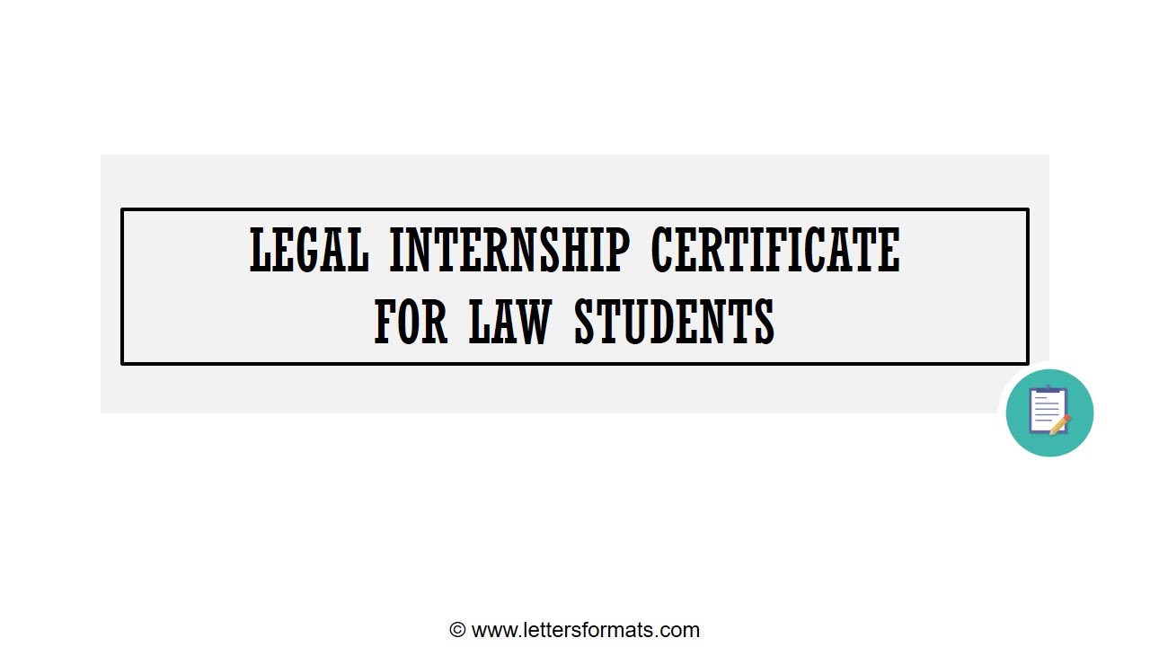 How to Write a Legal Internship Certificate for Law Students
