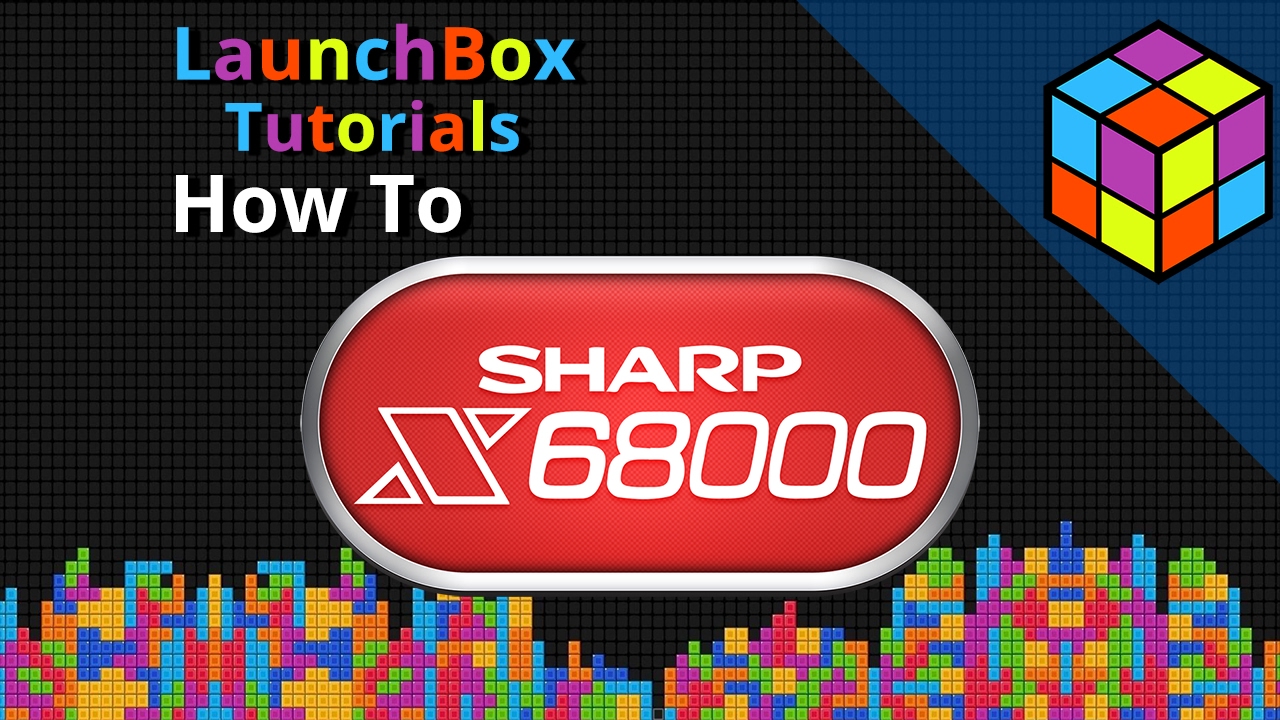 Sharp X68000 - LaunchBox Tutorials