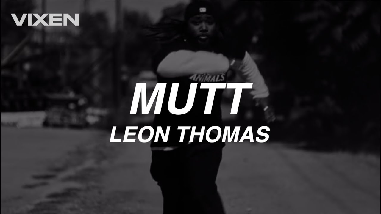 Leon Thomas | Mutt (Sub Español)