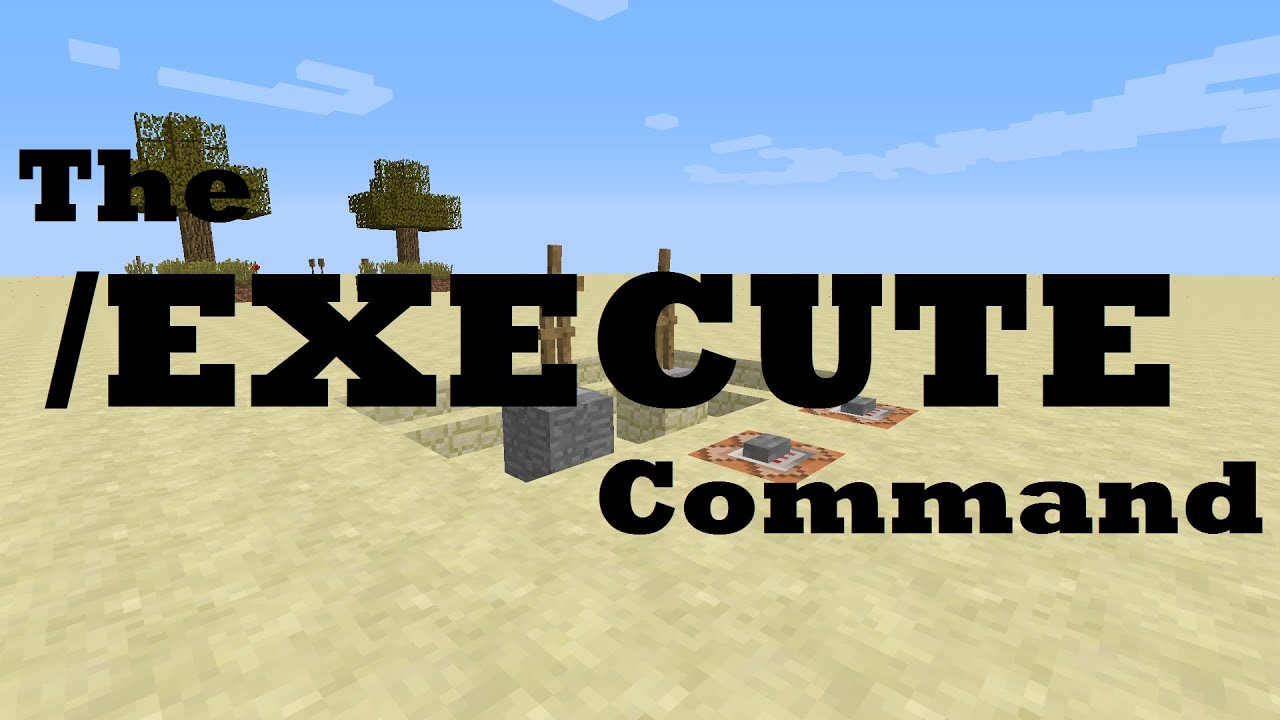 The Execute Command - A Quick Minecraft Tutorial