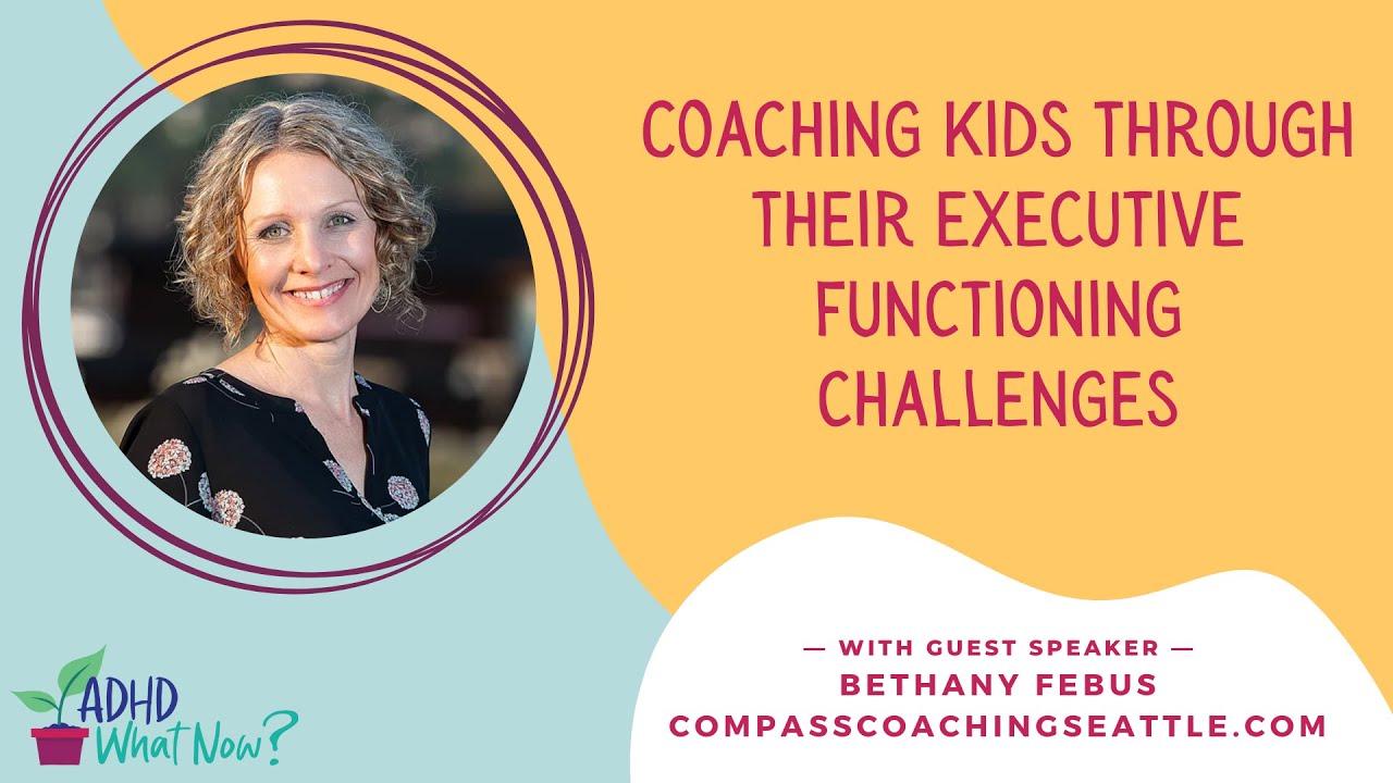 Coaching Kids Through Their Executive Functioning Challenges