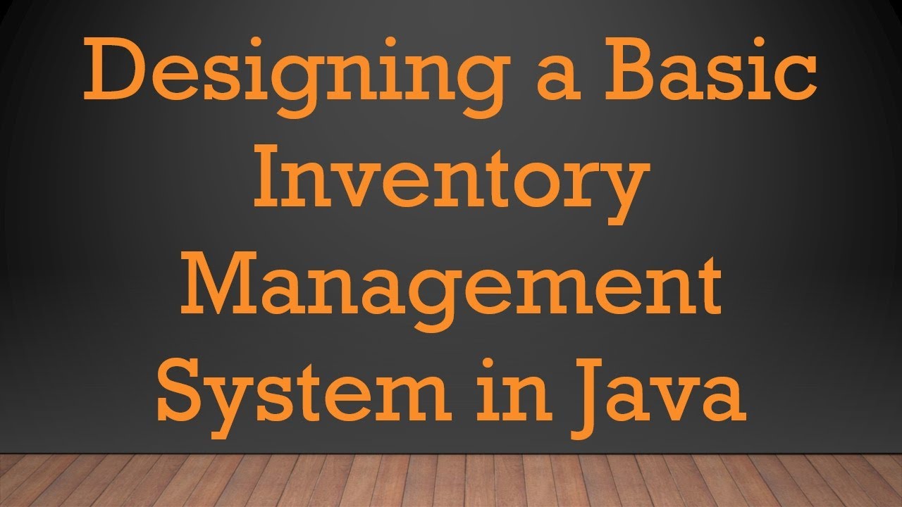 Designing a Basic Inventory Management System in Java