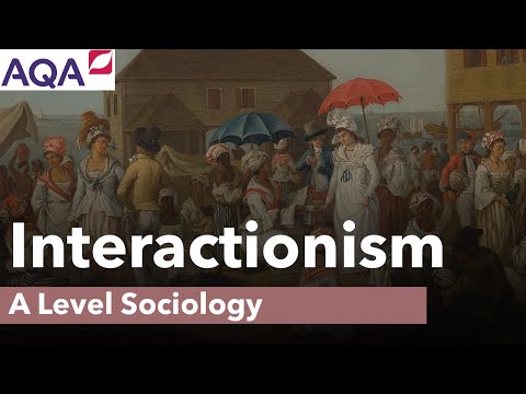 Interactionism | A Level Sociology