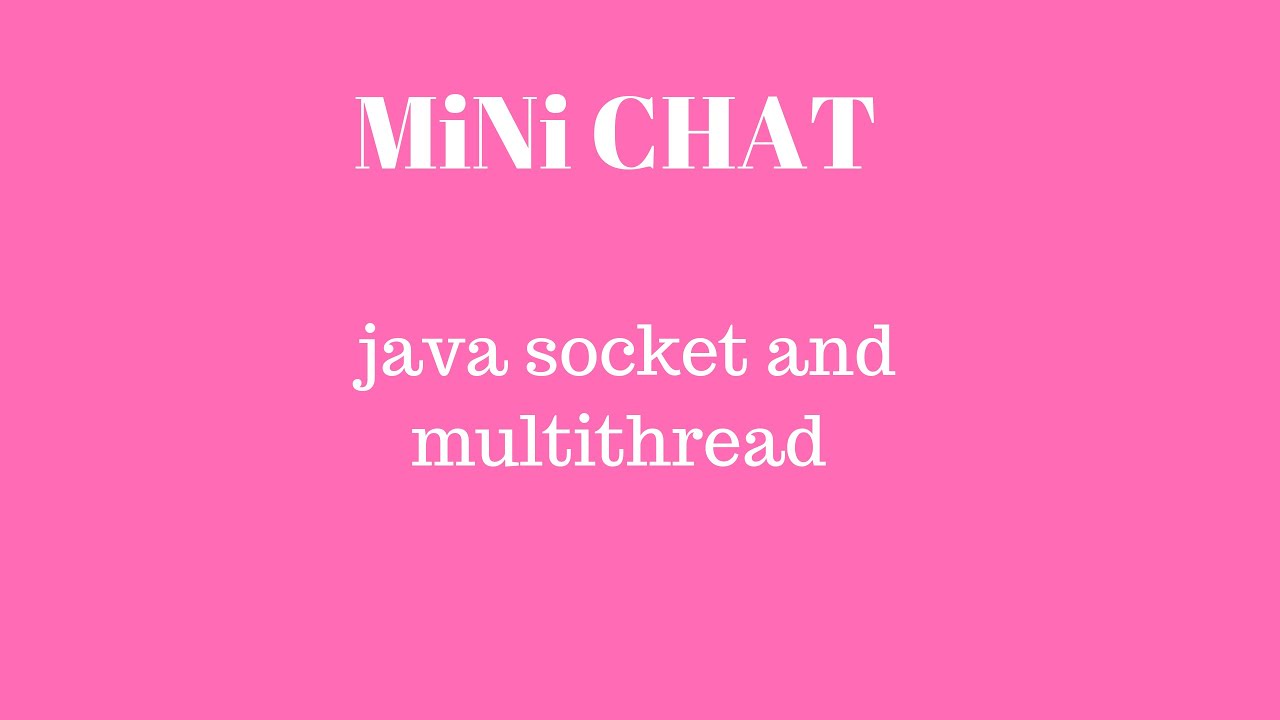 mini chat project using java (socket and multi thread) with source code