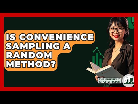 Is Convenience Sampling A Random Method? - The Friendly Statistician
