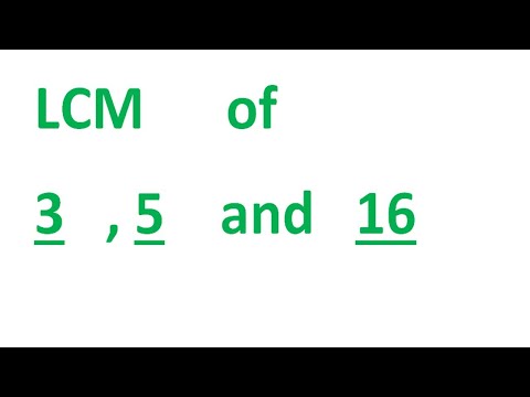 LCM of 3 , 5 and 16