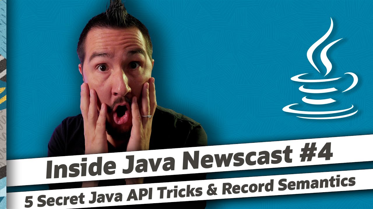 5 Secret Java API Tricks and Record Semantics - Inside Java Newscast #4