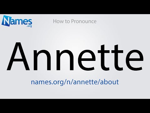 How to Pronounce Annette