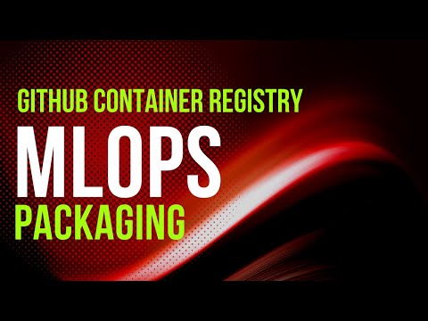 MLOps packaging: HuggingFace and GitHub Container Registry