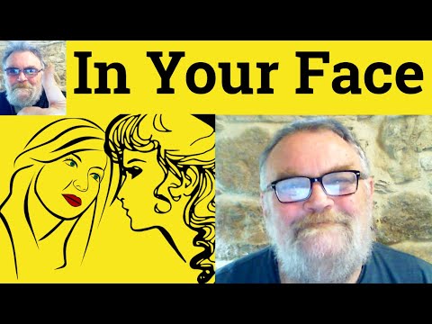 π In-Your-Face Meaning - In Your Face Defined - In-Your-Face Definition - In Your Face Examples