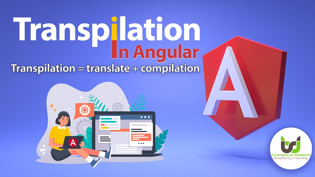 Transpilation In Angular Transpiler Vs Compiler Angular 10 Or 11 Tutorials In Hindi Part
