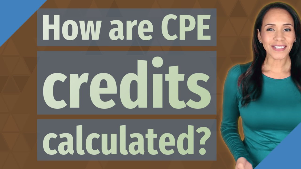 How are CPE credits calculated?