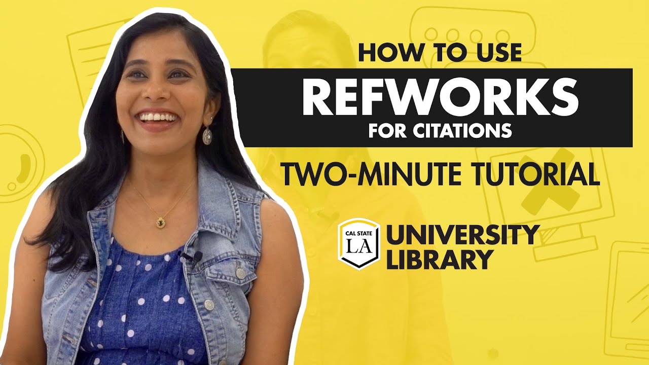 Using RefWorks to Create Bibliographies - Two Minute Tutorials | Cal State LA Library