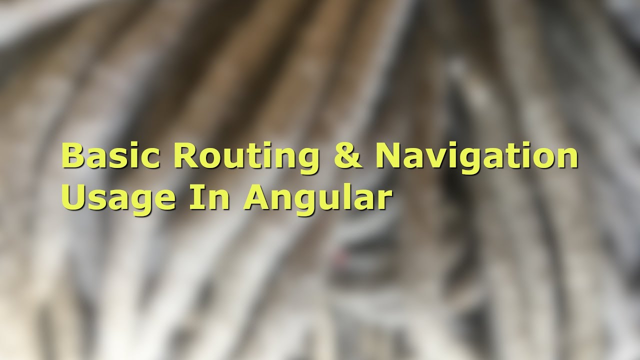 Angular 13 Tutorial: Routing and Navigation