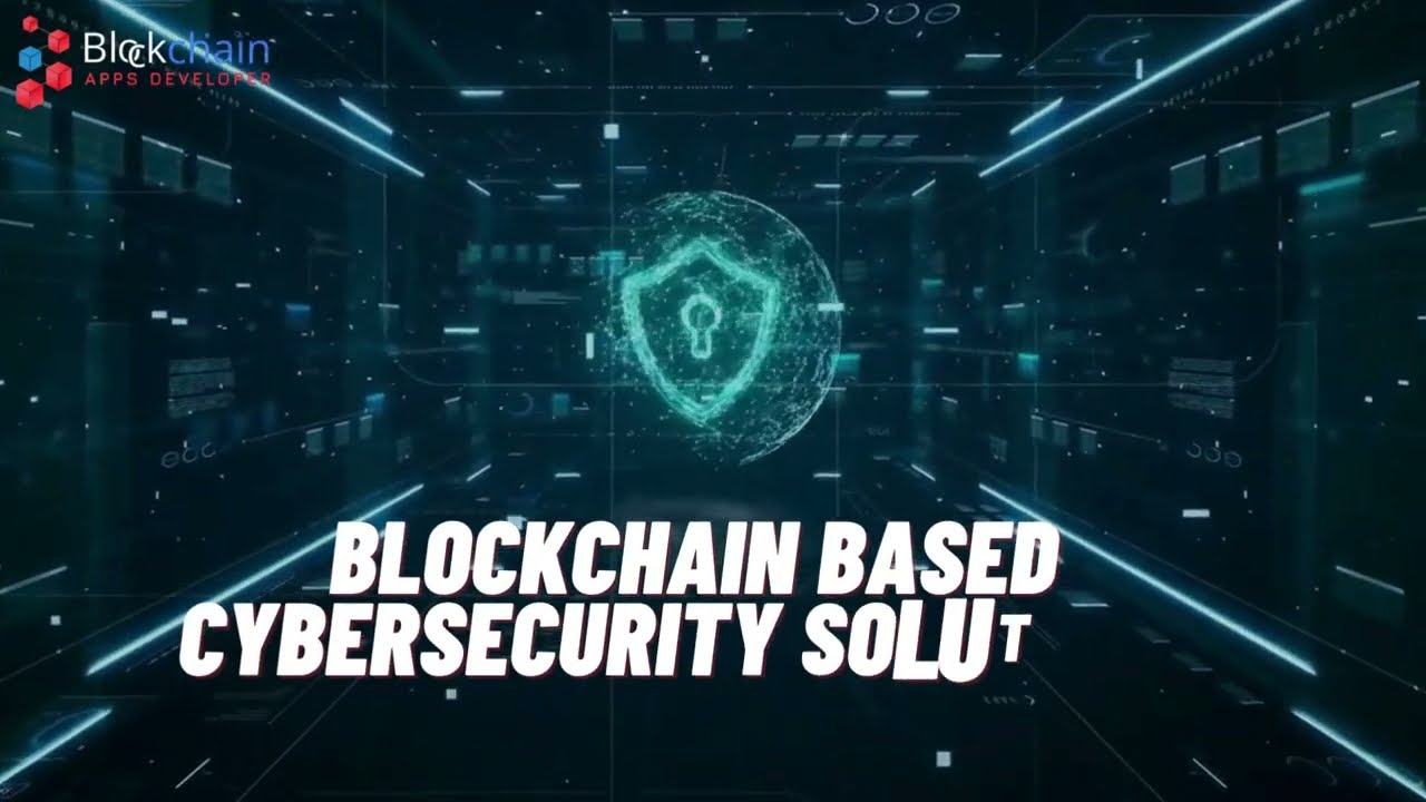 Blockchain based Cybersecurity Solutions - BlockchainAppsDeveloper