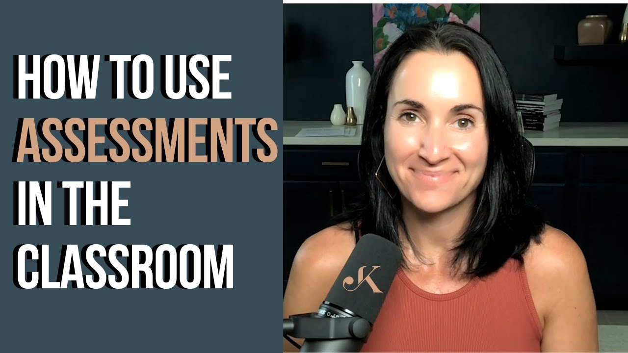 How to use assessments in your classroom effectively | Kathleen Jasper